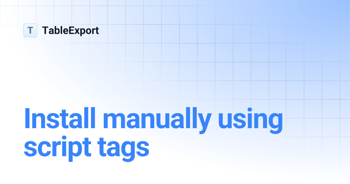 Install manually using script tags | TableExport